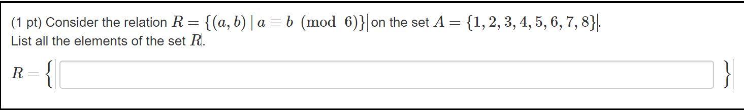 Solved (1 pt) Consider the relation R= {(a, b)| a = b (mod | Chegg.com