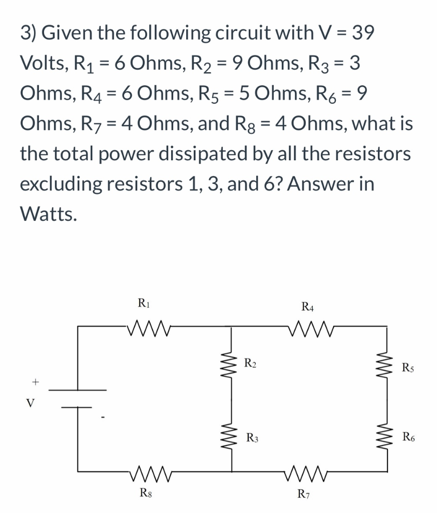 Solved 3) Given the following circuit with V = 39 Volts, R1 | Chegg.com