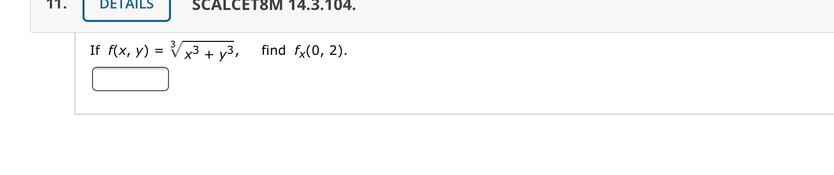 Solved DETAILS SCALCETOM 14.3.104. If f(x, y) = x3 + y3, | Chegg.com