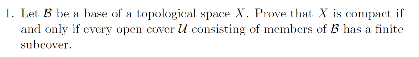 Solved 1. Let B be a base of a topological space X. Prove | Chegg.com