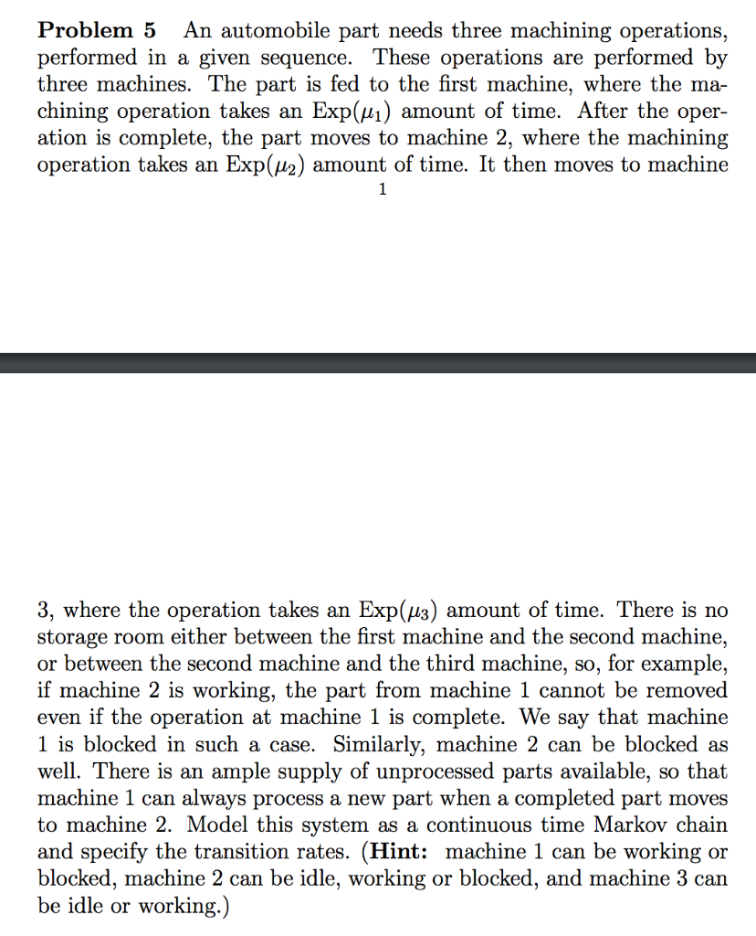 Solved Problem 5 An automobile part needs three machining | Chegg.com