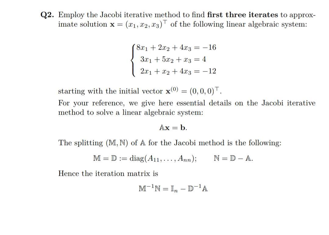 Solved Q2. Employ the Jacobi iterative method to find first | Chegg.com