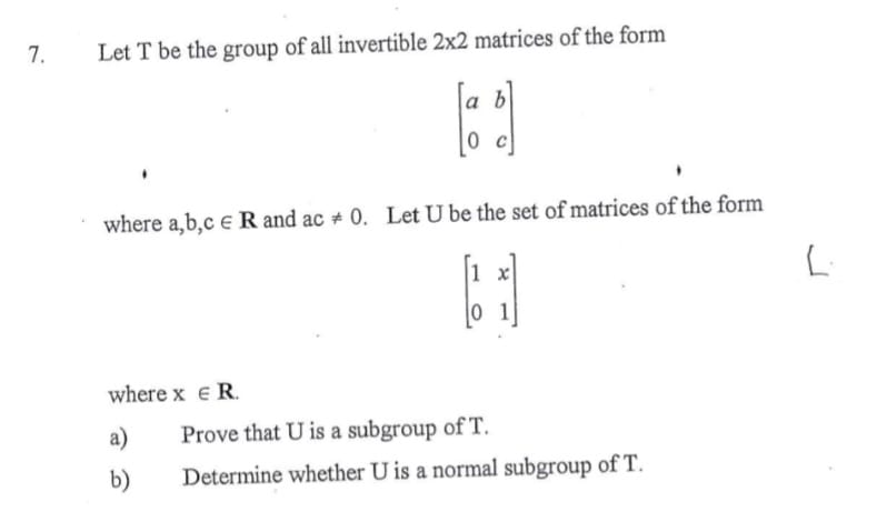 Solved Let T be the group of all invertible 2×2 matrices of | Chegg.com