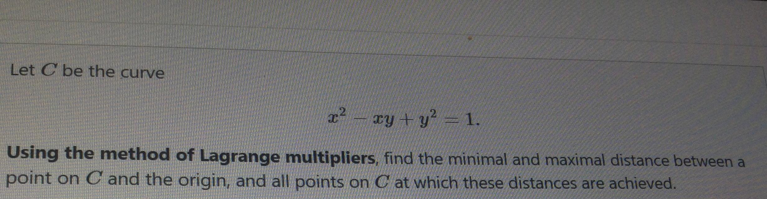 Solved Let C be the curve x2 - xy + y2 = 1. Using the method | Chegg.com