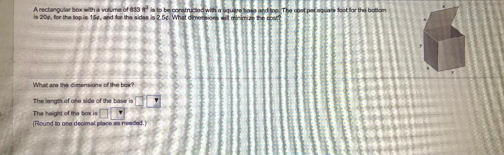 Solved A rectangular box with a volume of 833 ft is to be | Chegg.com