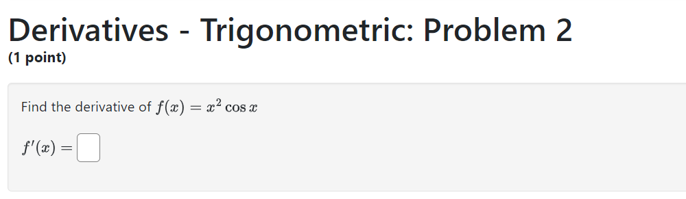 Solved Derivatives - Trigonometric: Problem 4 (1 point) If | Chegg.com