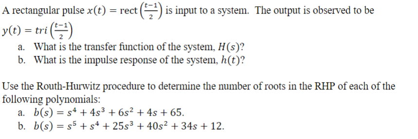 Solved A rectangular pulse x(t)=rect(2t−1) is input to a | Chegg.com