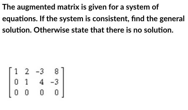 Solved The augmented matrix is given for a system of | Chegg.com