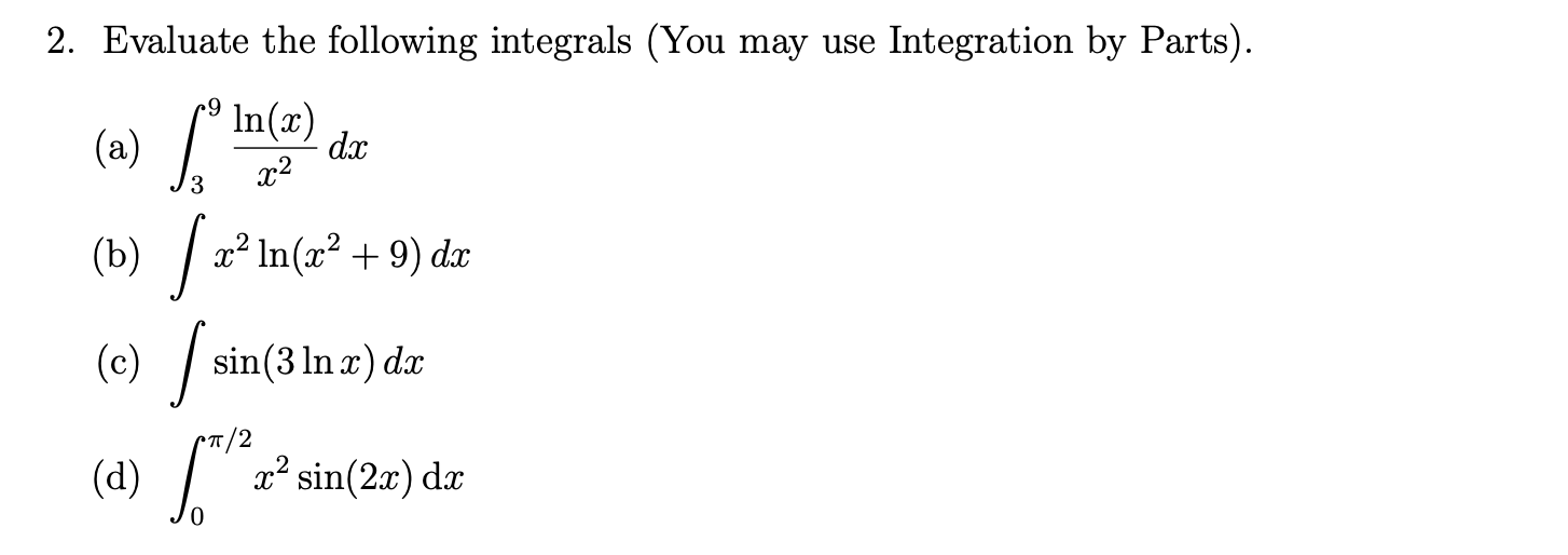 Solved 2. Evaluate the following integrals (You may use | Chegg.com