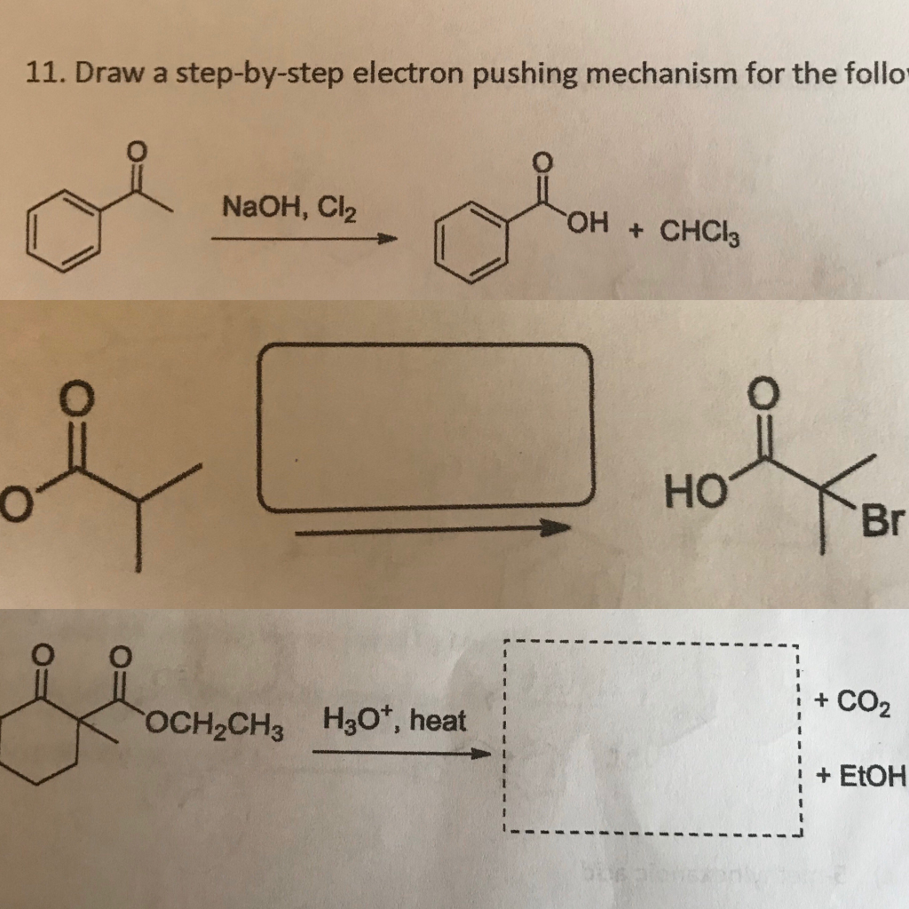 Solved 11. Draw a step-by-step electron pushing mechanism | Chegg.com