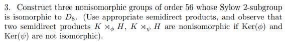 Solved 3. Construct three nonisomorphic groups of order 56 | Chegg.com