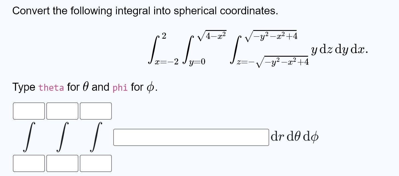 Solved Convert the following integral into spherical | Chegg.com