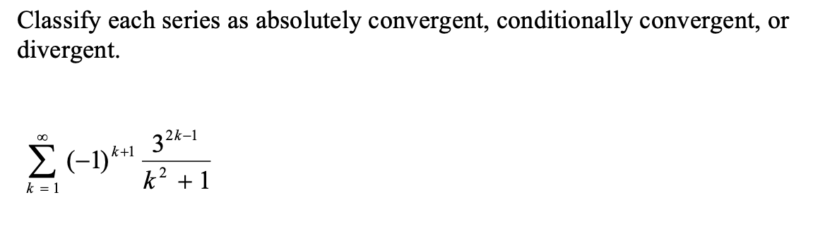 Solved Classify each series as absolutely convergent, | Chegg.com