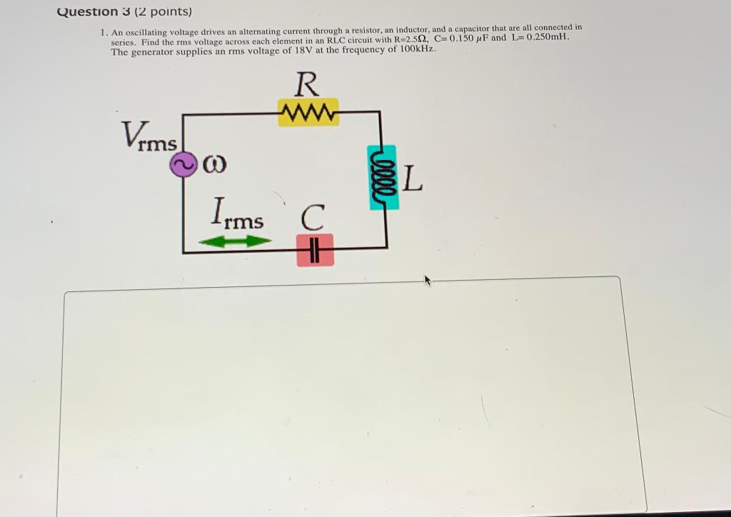 Solved Question 3 (2 points) 1. An oscillating voltage | Chegg.com