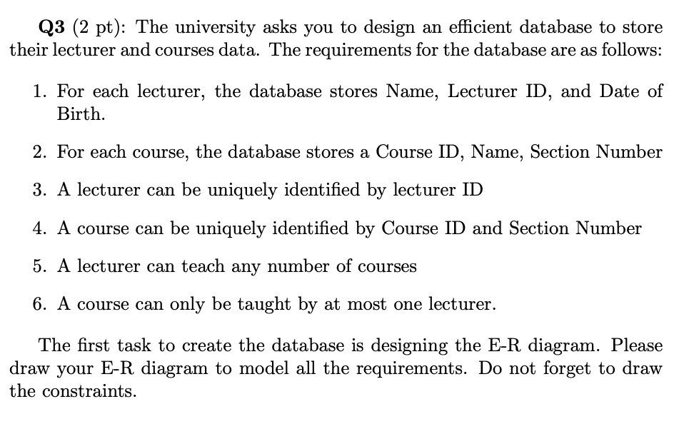 Solved Q3 (2 pt): The university asks you to design an | Chegg.com