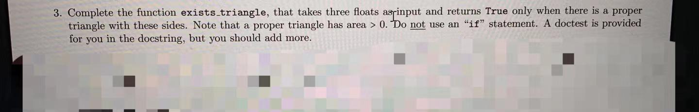 Solved def exists_triangle(x: float, y: float, z: float) -> | Chegg.com