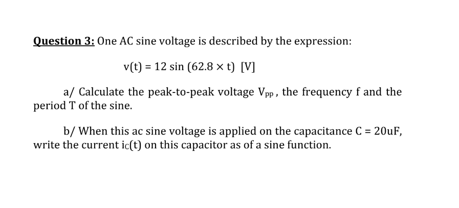 Solved Question 3: One AC sine voltage is described by the | Chegg.com