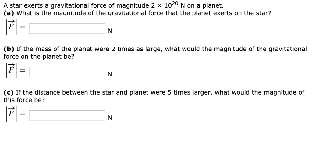 Solved A Star Exerts A Gravitational Force Of Magnitude 2 X