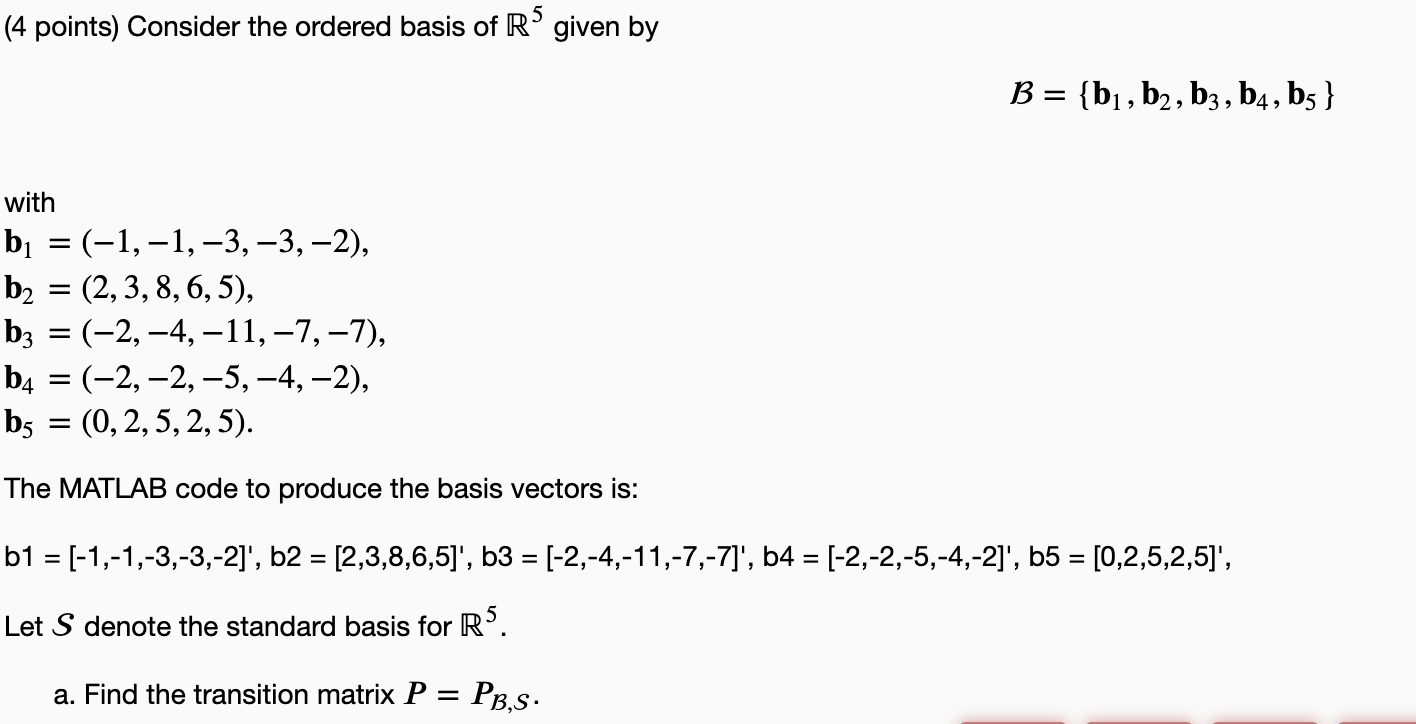 Solved (4 points) Consider the ordered basis of R5 given by | Chegg.com