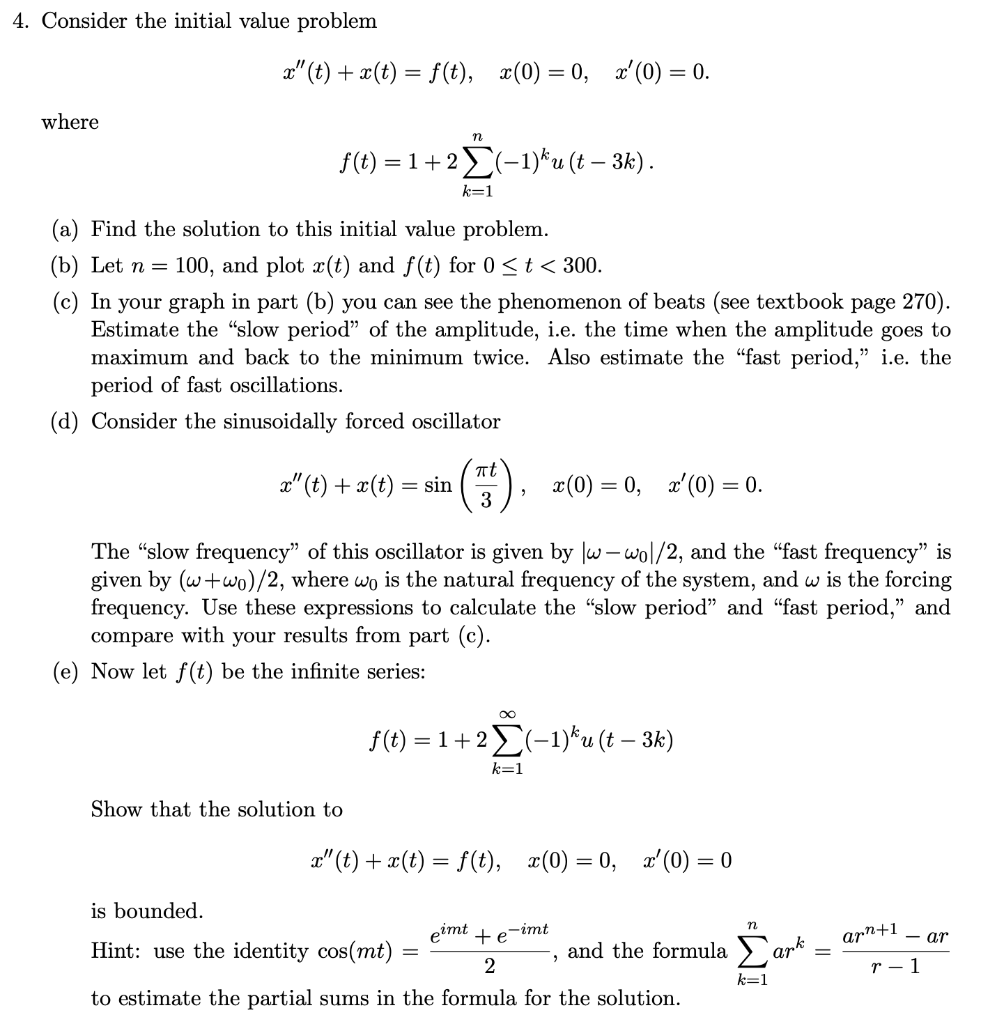 Solved 4. Consider the initial value problem x"(t) + x(t) = | Chegg.com