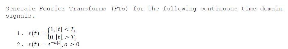 Solved Generate Fourier Transforms (FTS) for the following | Chegg.com