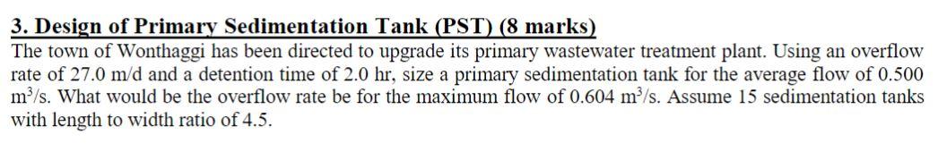 Solved 3. Design of Primary Sedimentation Tank (PST) (8 | Chegg.com