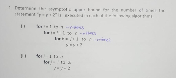 Solved 1. Determine the asymptotic upper bound for the | Chegg.com