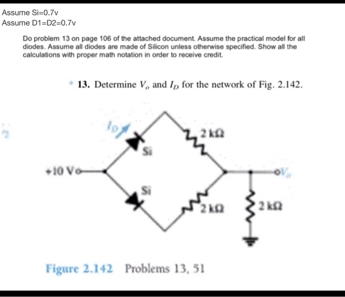 Solved Assume Si=0.7v Assume D1 D2-0.7v Do problem 13 on | Chegg.com Solved Assume Si=0.7v Assume D1 D2-0.7v Do problem 13 on | Chegg.com