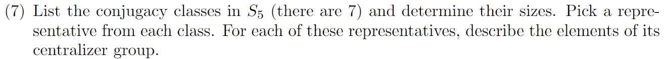 Solved (7) List the conjugacy classes S5 (there are 7) and | Chegg.com