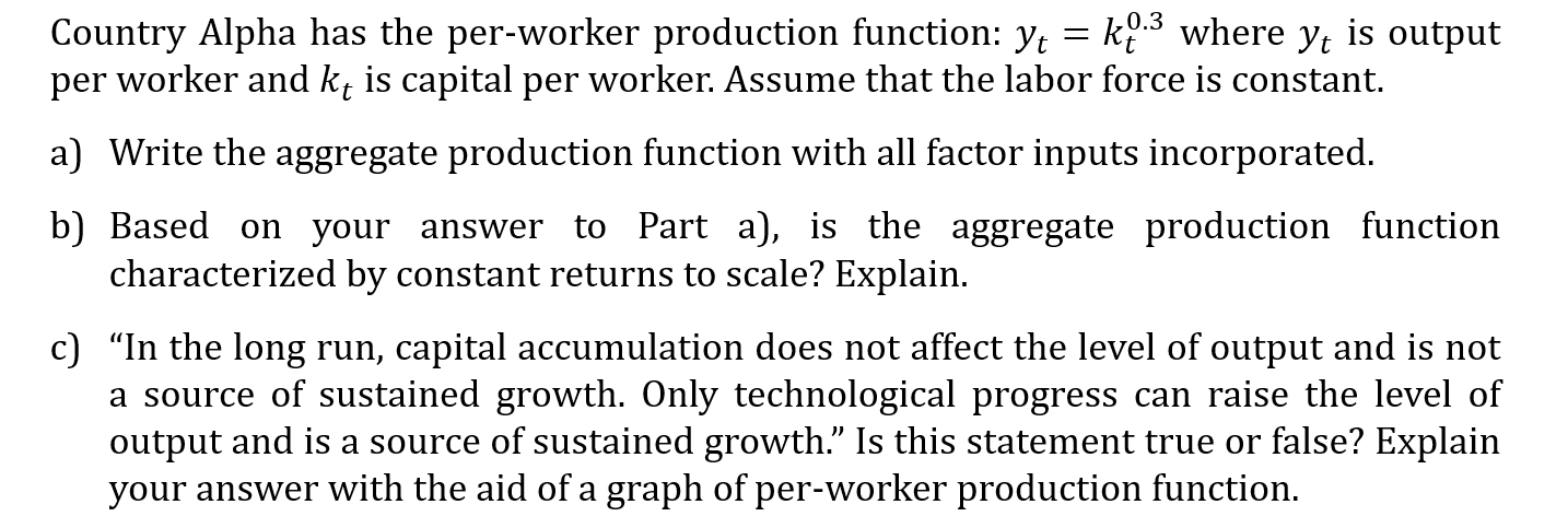 Solved Country Alpha has the per-worker production function: | Chegg.com
