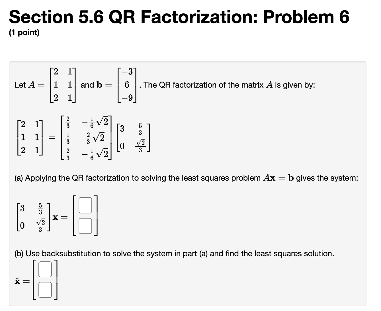 Solved Let A=[211121] ﻿and b=[-36-9]. ﻿The QR factorization | Chegg.com