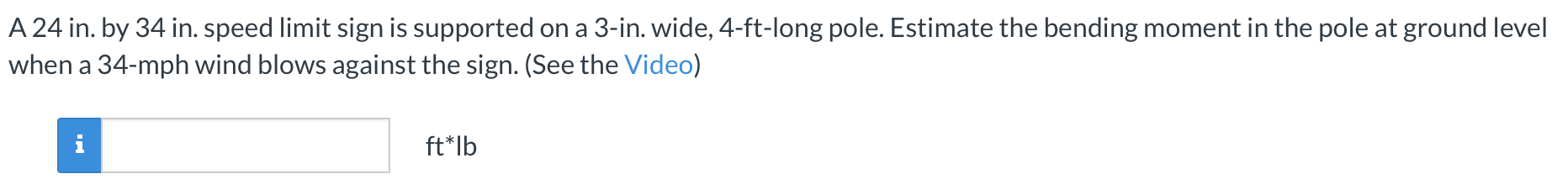Solved A 24 in. by 34 in. speed limit sign is supported on a | Chegg.com