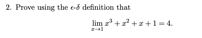 Solved 2. Prove using the e-8 definition that lim x3 + x2 | Chegg.com