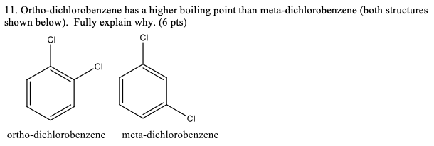 Solved 11. Ortho-dichlorobenzene has a higher boiling point | Chegg.com