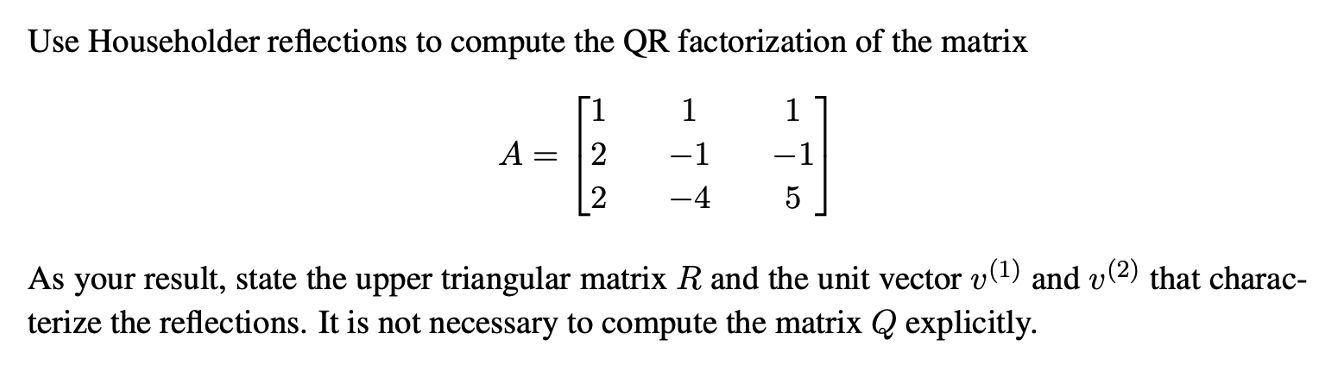 Solved Use Householder reflections to compute the QR | Chegg.com