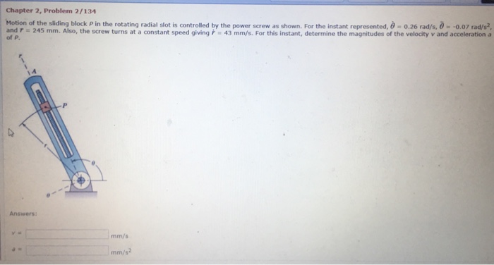 Solved Chapter 2, Problem 2/134 Motion of the sliding block | Chegg.com
