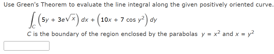 Solved Use Green's Theorem to ﻿evaluate the line integral | Chegg.com