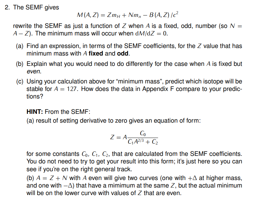 Solved 2. The SEMF gives M(A,Z)=ZmH+Nmn−B(A,Z)/c2 rewrite | Chegg.com