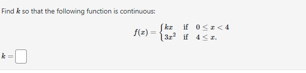 Solved Find k so that the following function is continuous: | Chegg.com