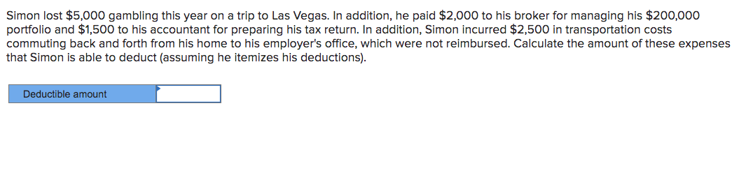 Solved Simon lost $5,000 gambling this year on a trip to Las | Chegg.com