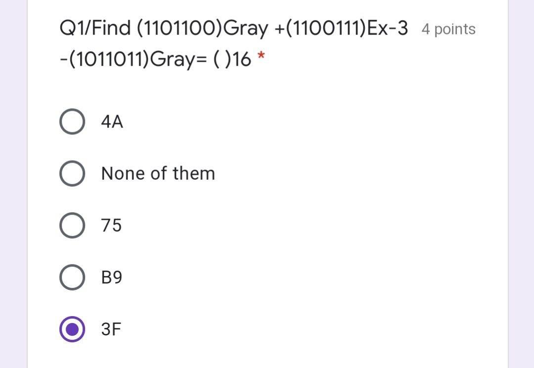Solved Q1/Find (1101100)Gray +(1100111)Ex-3 4 points | Chegg.com