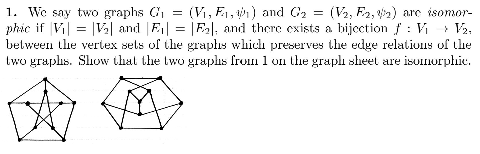 Solved = = = = 1. We say two graphs G1 (V1, E1,01) and G2 = | Chegg.com