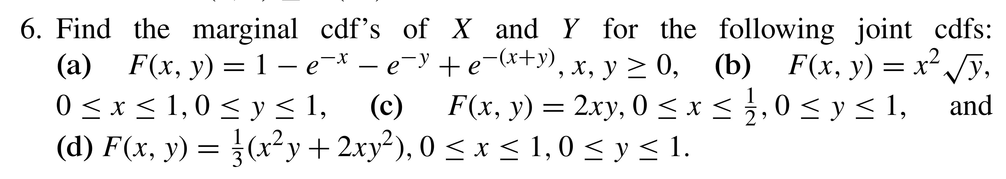 Solved 6. Find the marginal cdf's of X and Y for the | Chegg.com