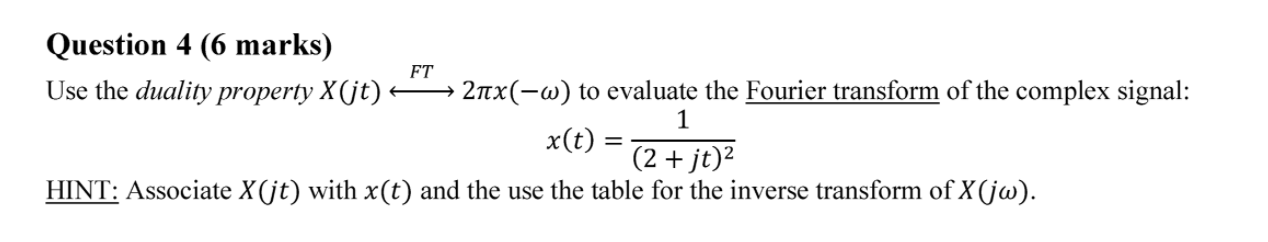 Solved FT Question 4 (6 marks) Use the duality property X(t) | Chegg.com