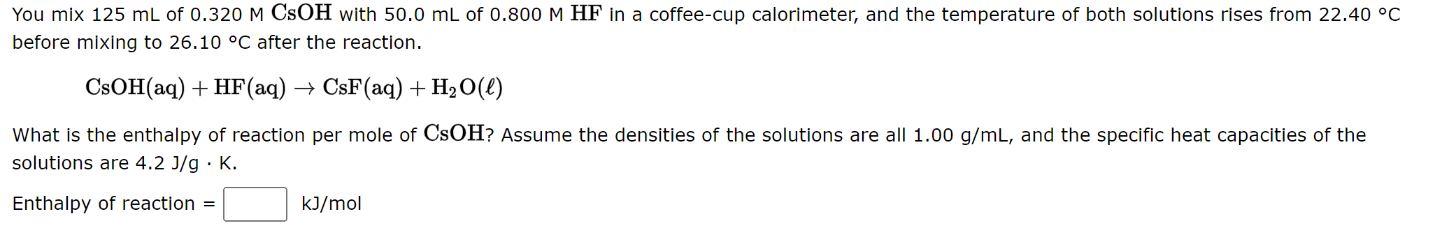 Solved CsOH(aq)+HF(aq)→CsF(aq)+H2O(ℓ) What is the enthalpy | Chegg.com