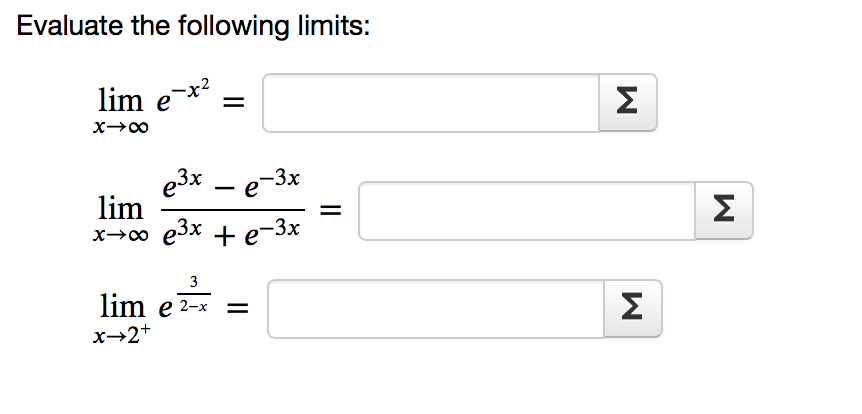 Solved Evaluate the following limits: lim e-* = M x 00 e3x – | Chegg.com