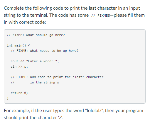 Solved Complete the following code to print the last | Chegg.com