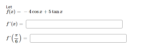 Solved Let f(x) – 4 cos 2 + 5 tanz f'(x) f'() | Chegg.com