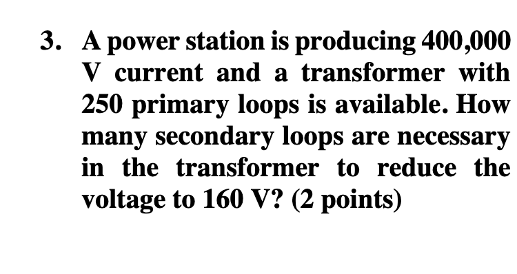 Solved 3. A power station is producing 400,000 V current and | Chegg.com