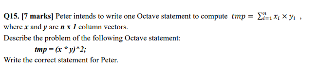 Solved Q15. [7 marks] Peter intends to write one Octave | Chegg.com